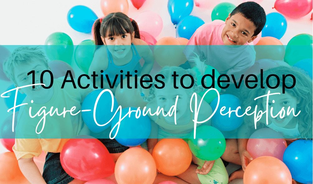 Figure-Ground Perception: 10 Activities to support my child's developm ...